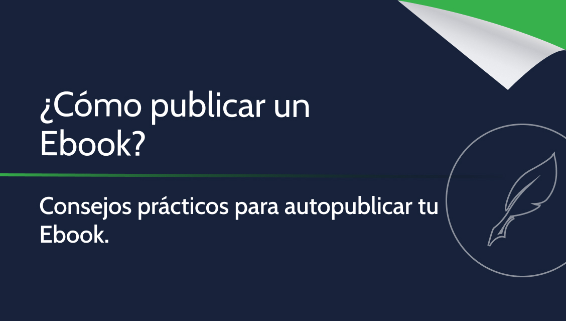 ¿Cómo publicar un Ebook? Consejos prácticos para la autopublicación